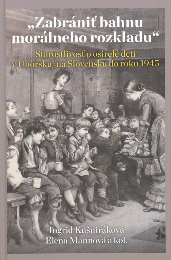 Zabrániť bahnu morálneho rozkladu. Starostlivosť o osirelé deti v ...